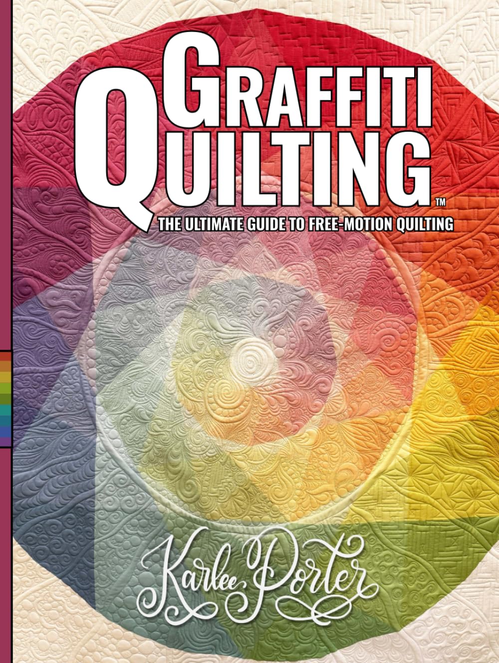 Graffiti Quilting - Volume 3 Even more Graffiti Quilting by Karlee ...